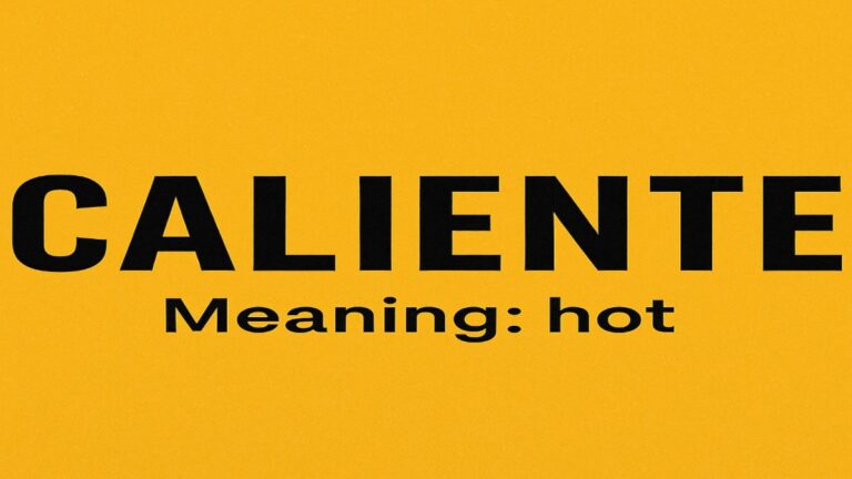 Caliente Meaning – A Deep Dive into the Word “Hot” - Gessolini